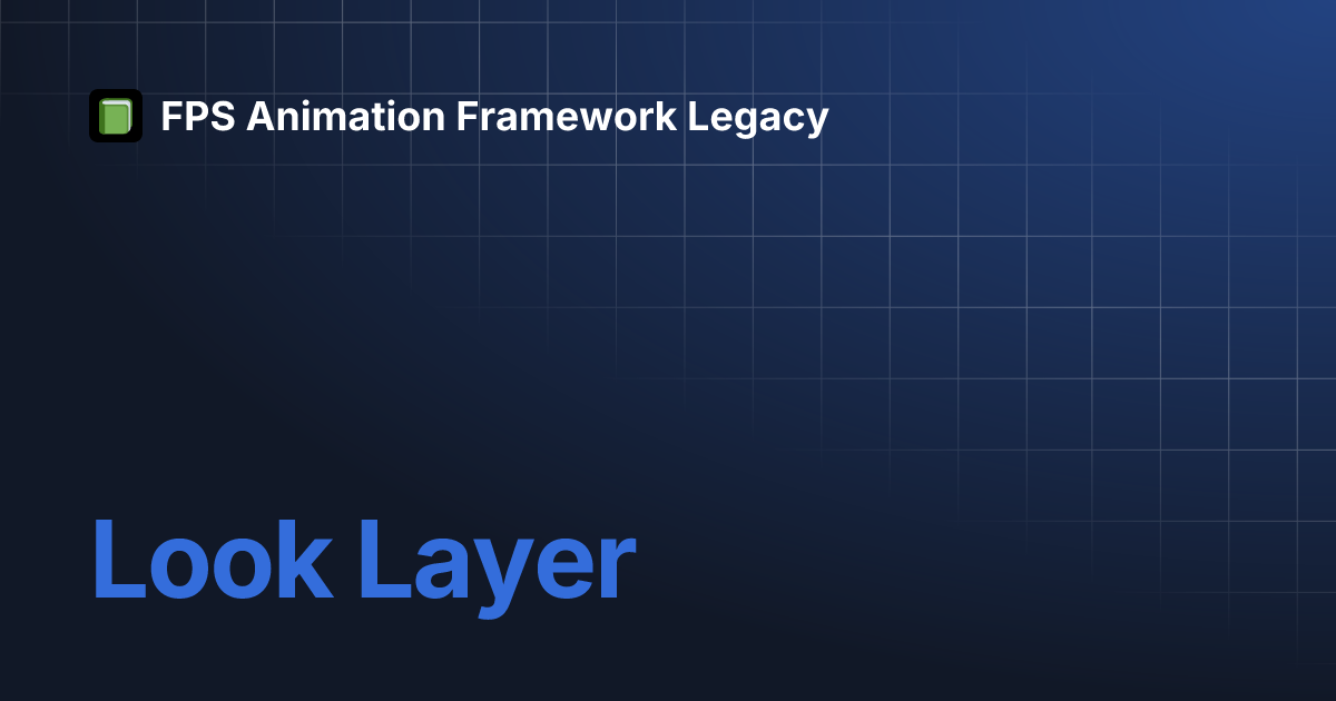 Look Layer | FPS Animation Framework Legacy Look Layer | FPS Animation Framework Legacy
